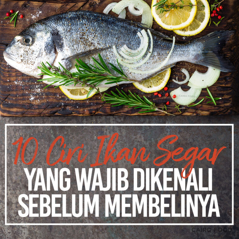 10 Ciri Ikan Segar Yang Wajib Dikenali Sebelum Membelinya