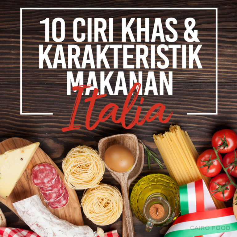 10 Ciri Khas Dan Karakteristik Makanan Italia - Cairo Food