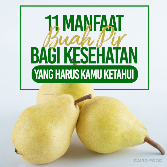 11 Manfaat Buah Pir Bagi Kesehatan Yang Harus Kamu Ketahui
