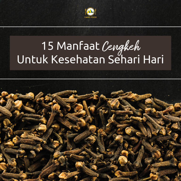 15 Manfaat Cengkeh Untuk Kesehatan Sehari Hari - Cairo Food
