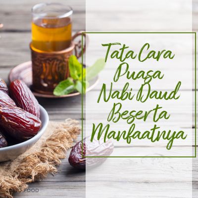 Tata Cara Puasa Nabi Daud Beserta Manfaatnya - Cairo Food
